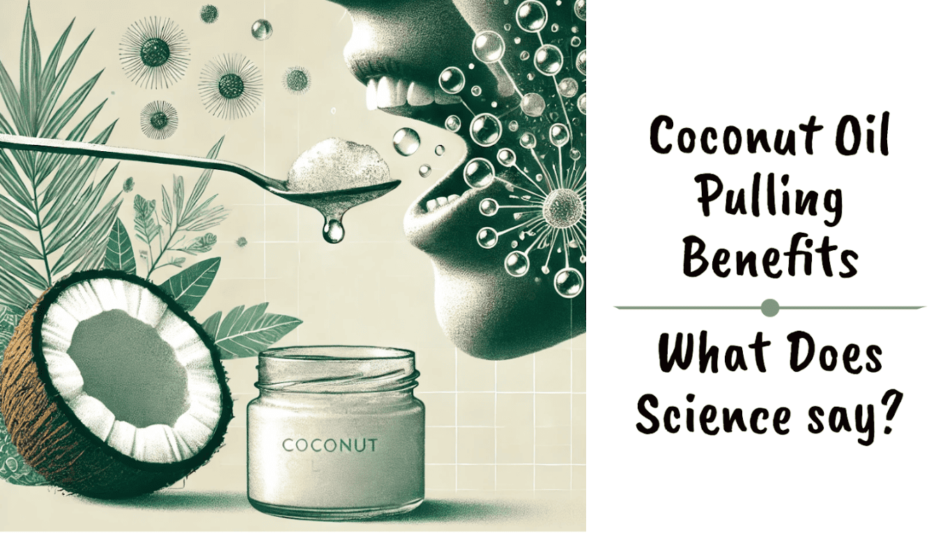 Coconut Oil Pulling Oral Benefits & How to Do It Correctly